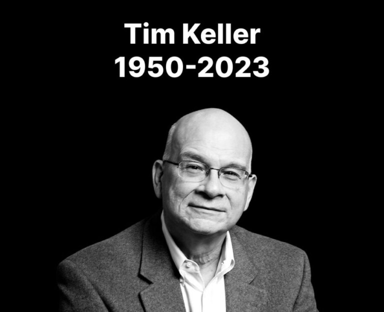 Pastor Tim Keller Has Passed Away - Protestia